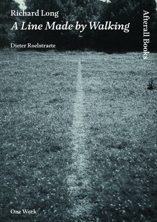 Richard Long: A Line Made by Walking | Afterall