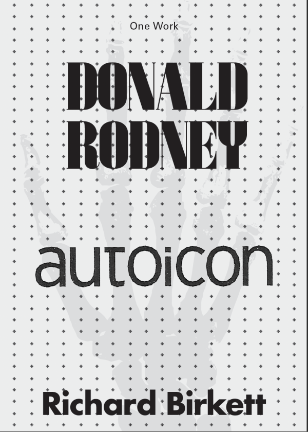 Donald Rodney: Autoicon | Afterall